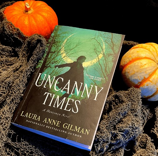 'Uncanny Times: A Huntsmen Novel' by Laura Anne Gilman