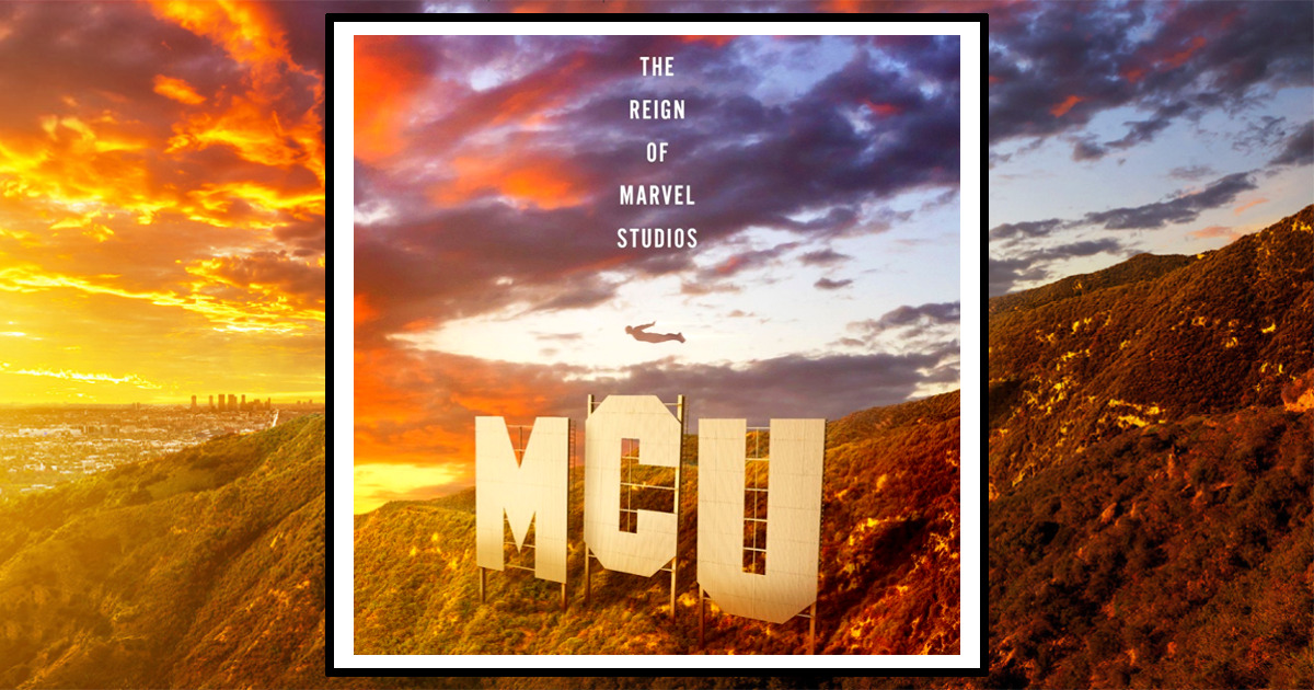 Book Review: 'MCU: The Reign of Marvel Studios'